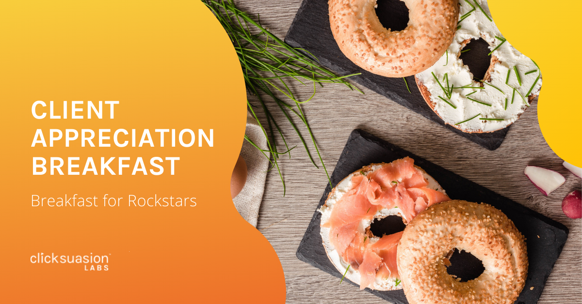 Join us for the Client Appreciation Breakfast - Clicksuasion Labs