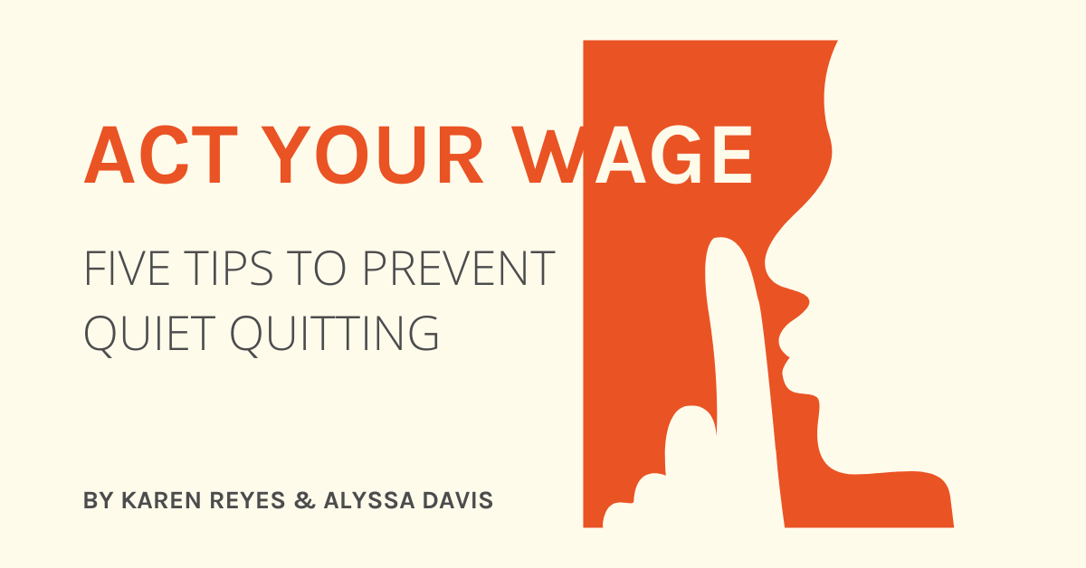 Act Your Wage | Five Tips to Prevent Quiet Quitting